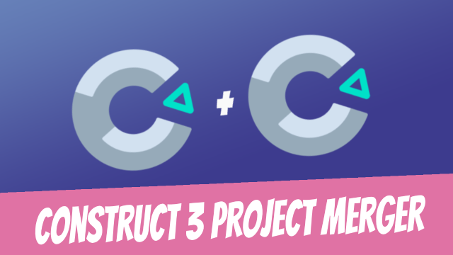 Construct 3 Project Merger - Merge two different Construct