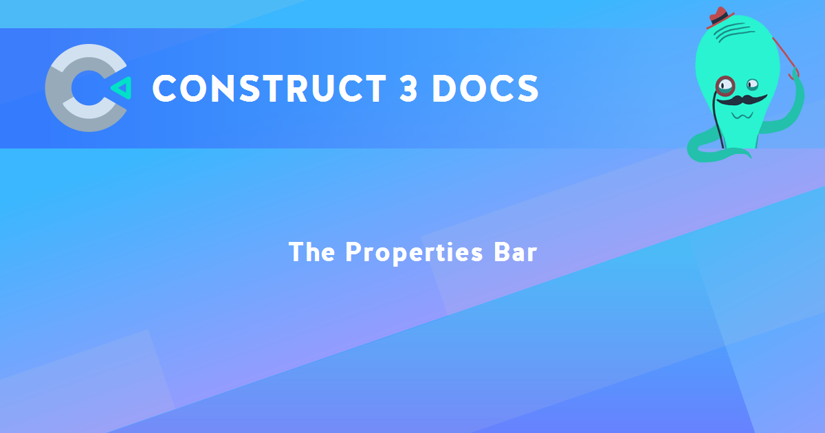 The Properties Bar - Construct 3 Documentation