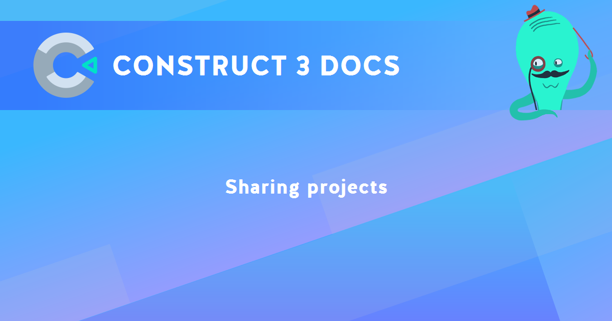 Sharing Projects Construct Animate Documentation