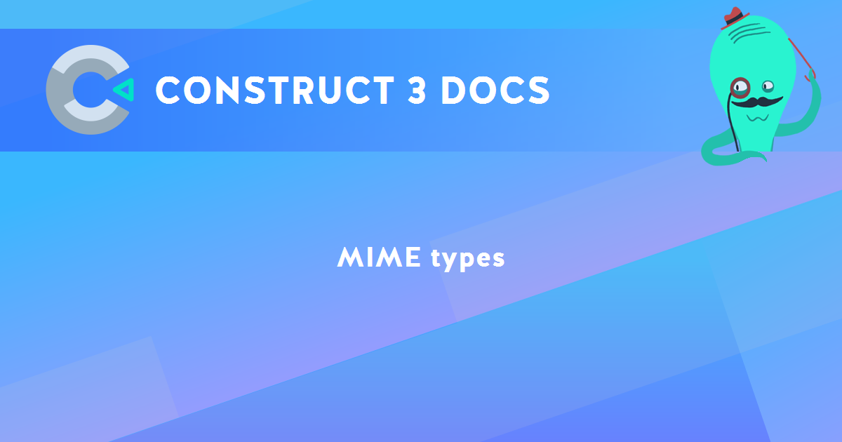 MIME types - Construct Animate Documentation