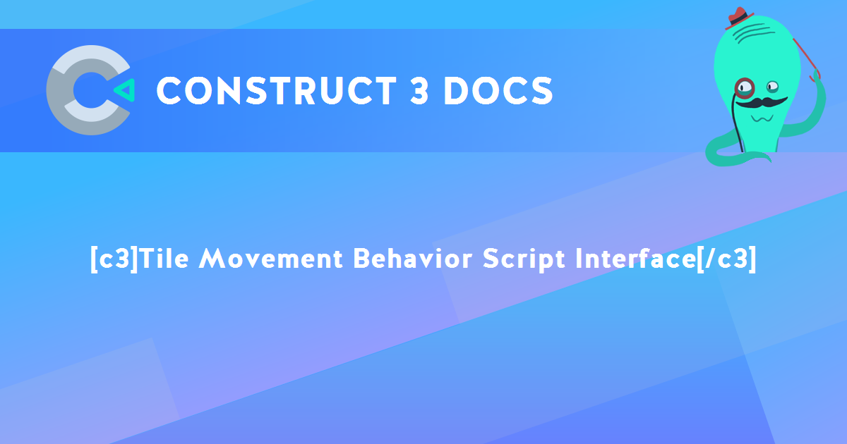 Tile movement script interface - Construct Animate Documentation